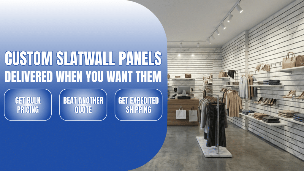 Custom Slatwall Panels | 2-Week Turn Around