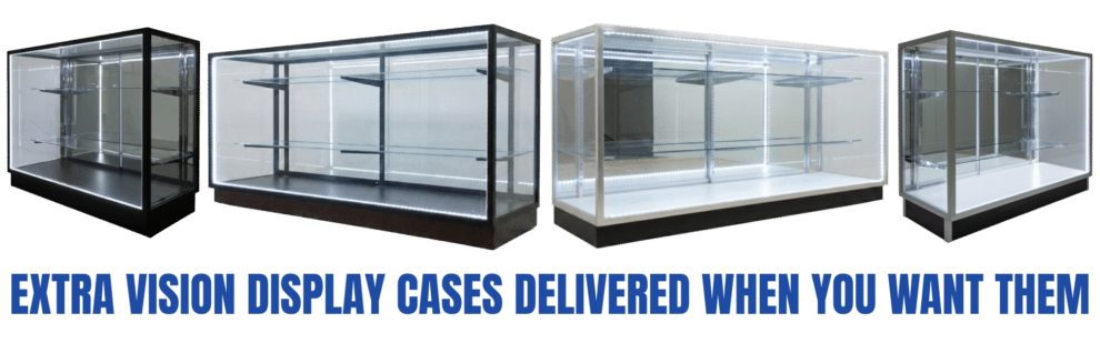 Extra Vision Display Cases | Glass Display Cases | Fast Shipping
