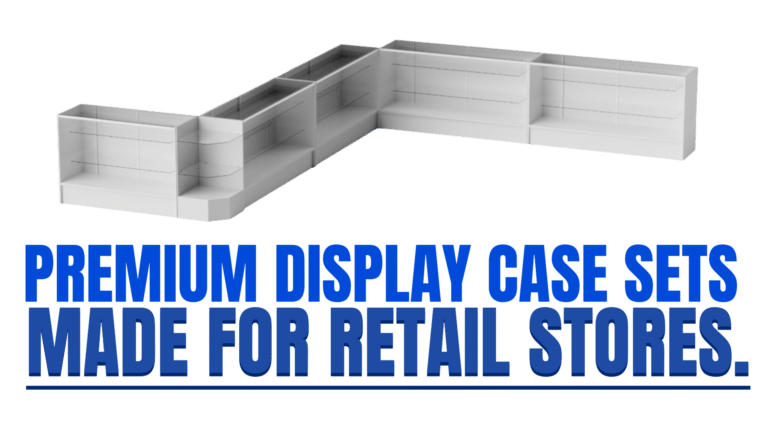 Retail Display Cases | Pre-Made Sets | See Colors, Styles & Sizes